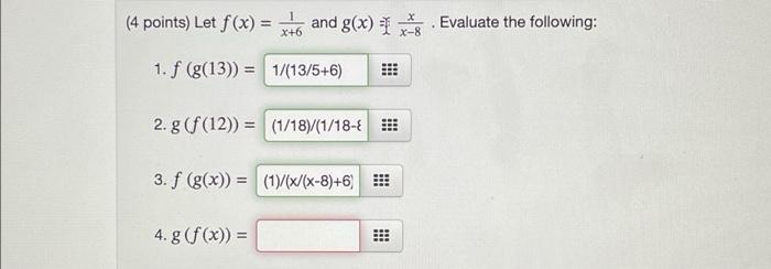 Solved (4 points) Let f(x) = 6 and g(x). Evaluate the | Chegg.com