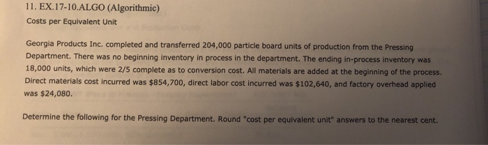 Solved 11. EX.17-10.ALGO (Algorithmic) Costs per Equivalent | Chegg.com