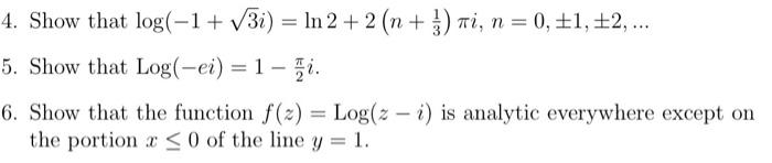 Solved 4. Show that log(−1+3i)=ln2+2(n+31)πi,n=0,±1,±2,… 5. | Chegg.com
