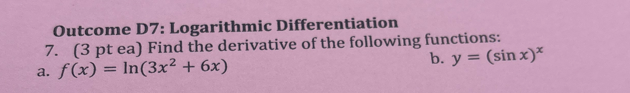 Solved Logarithmic Differentiation7. (3 ﻿pt ea) ﻿Find the | Chegg.com