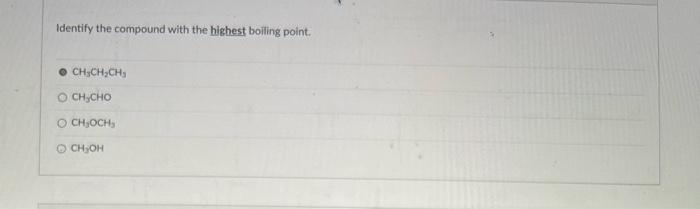 Solved Identify the compound with the highest boiling point. | Chegg.com