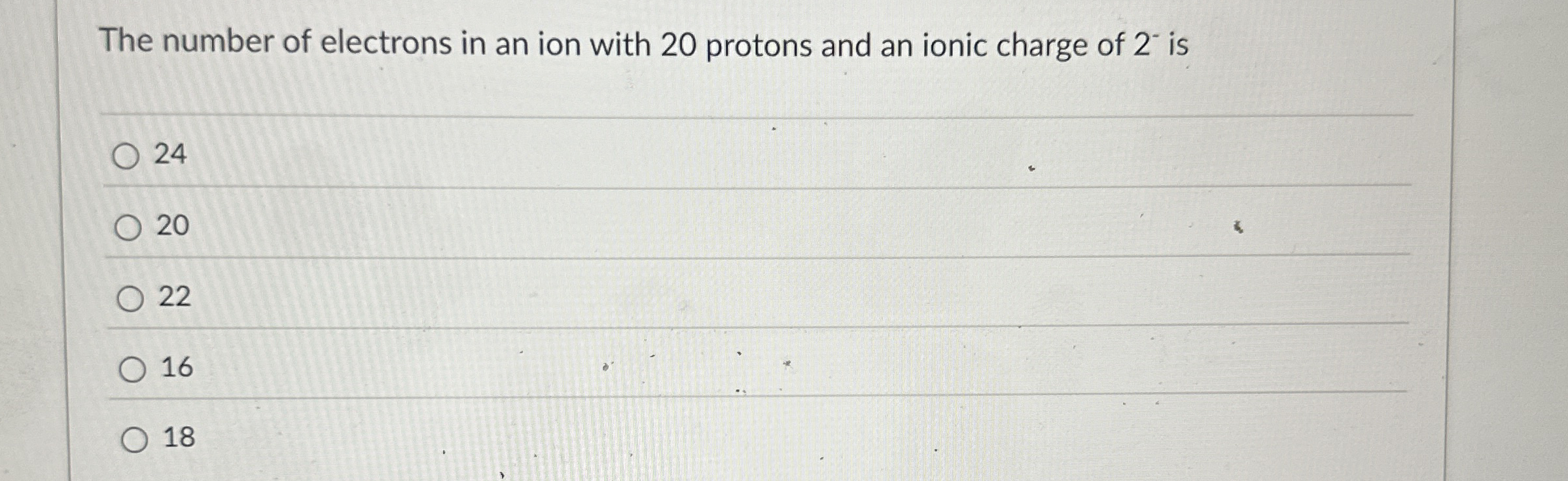 Solved The number of electrons in an ion with 20 ﻿protons | Chegg.com