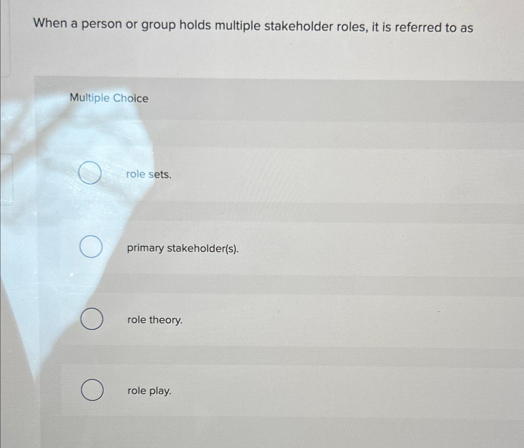 Solved When a person or group holds multiple stakeholder | Chegg.com