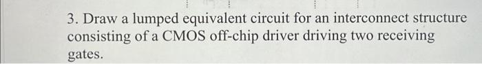 Solved 3. Draw a lumped equivalent circuit for an | Chegg.com