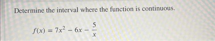 Solved Determine the interval where the function is | Chegg.com