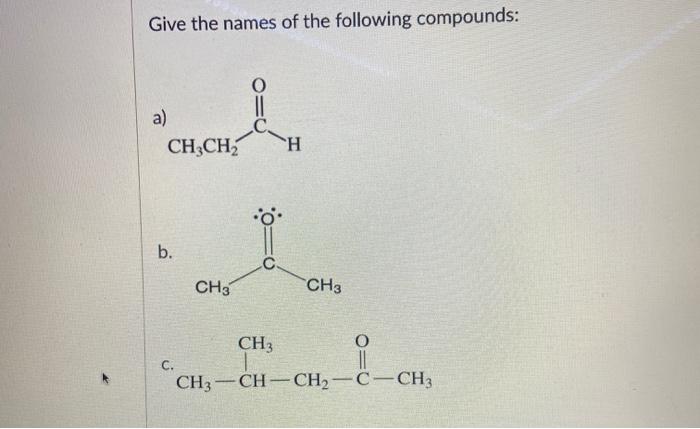 Solved Give the names for the following compounds: CH3 | Chegg.com