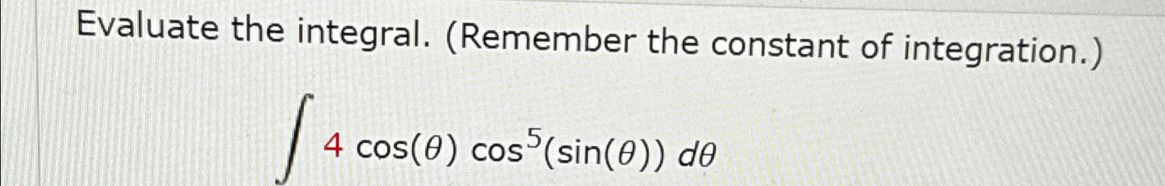 Solved Evaluate the integral. (Remember the constant of | Chegg.com