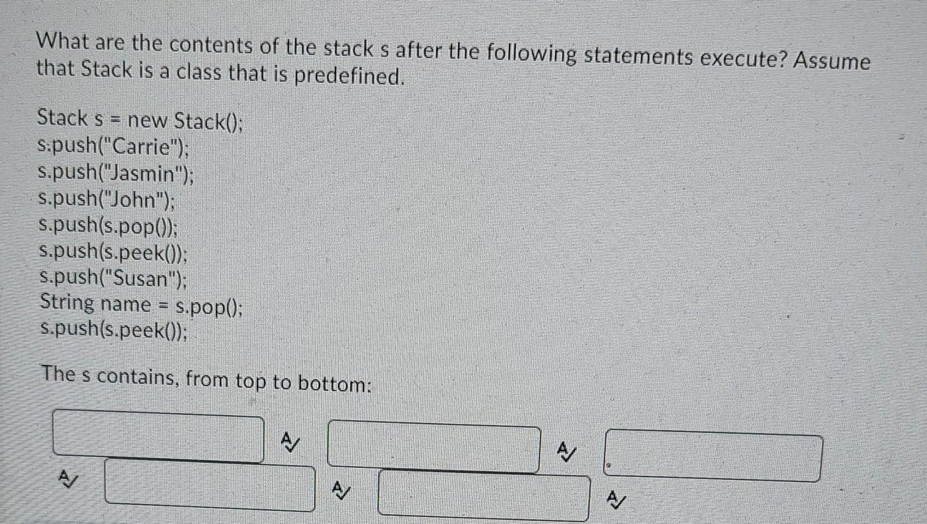 Solved What Are The Contents Of The Stack S After The Chegg