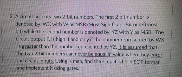 Solved 2. A circuit accepts two 2 -bit numbers. The first 2 | Chegg.com