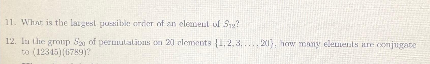 Solved What is the largest possible order of an element of | Chegg.com