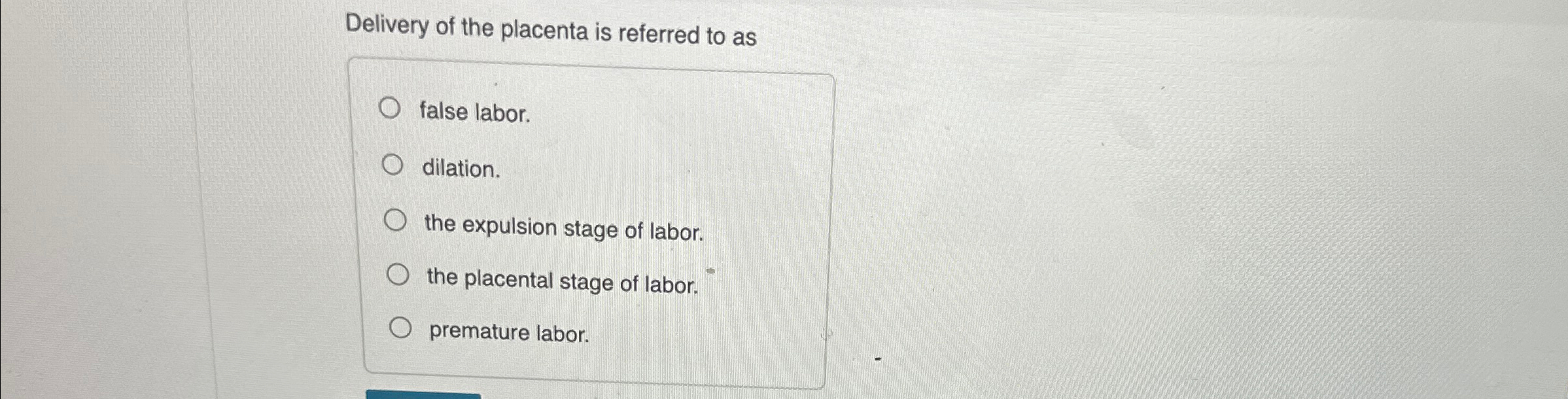 Solved Delivery of the placenta is referred to asfalse | Chegg.com