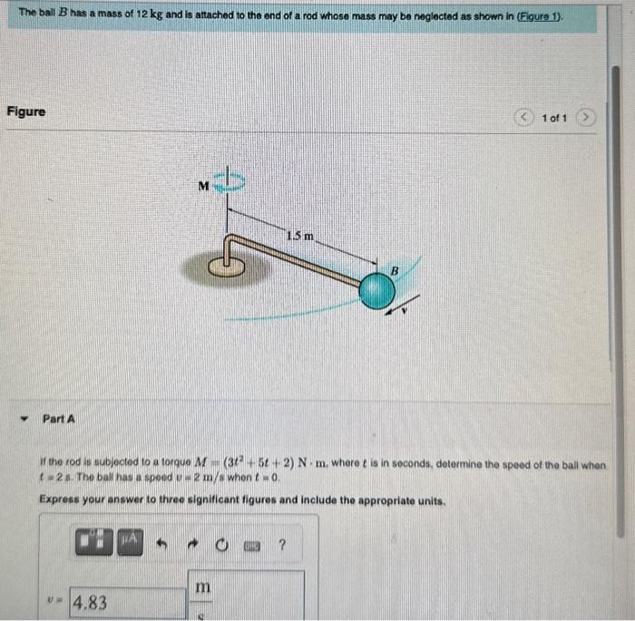 Solved The ball B has a mass of 12 kg and is attached to the | Chegg.com