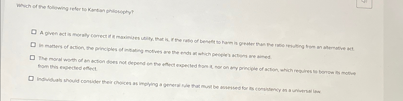Solved Which of the following refer to Kantian philosophy?A | Chegg.com
