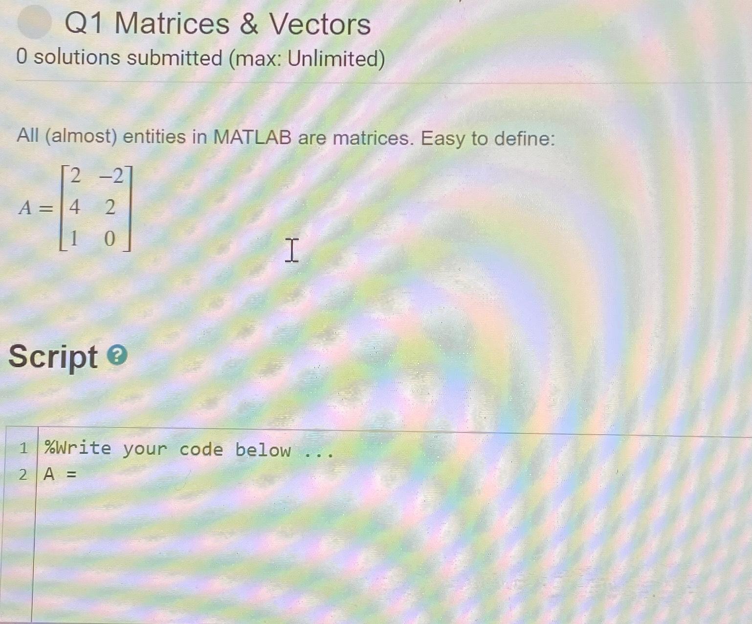 Solved Q1 ﻿Matrices & Vectors0 ﻿solutions submitted (max: | Chegg.com