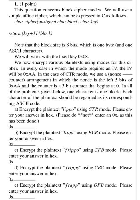 Solved 1. (1 point) This question concerns block cipher | Chegg.com