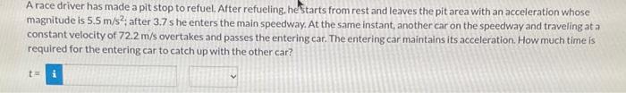 Solved A race driver has made a pit stop to refuel. After | Chegg.com