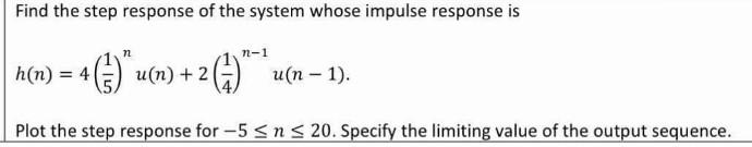 Solved Find the step response of the system whose impulse | Chegg.com