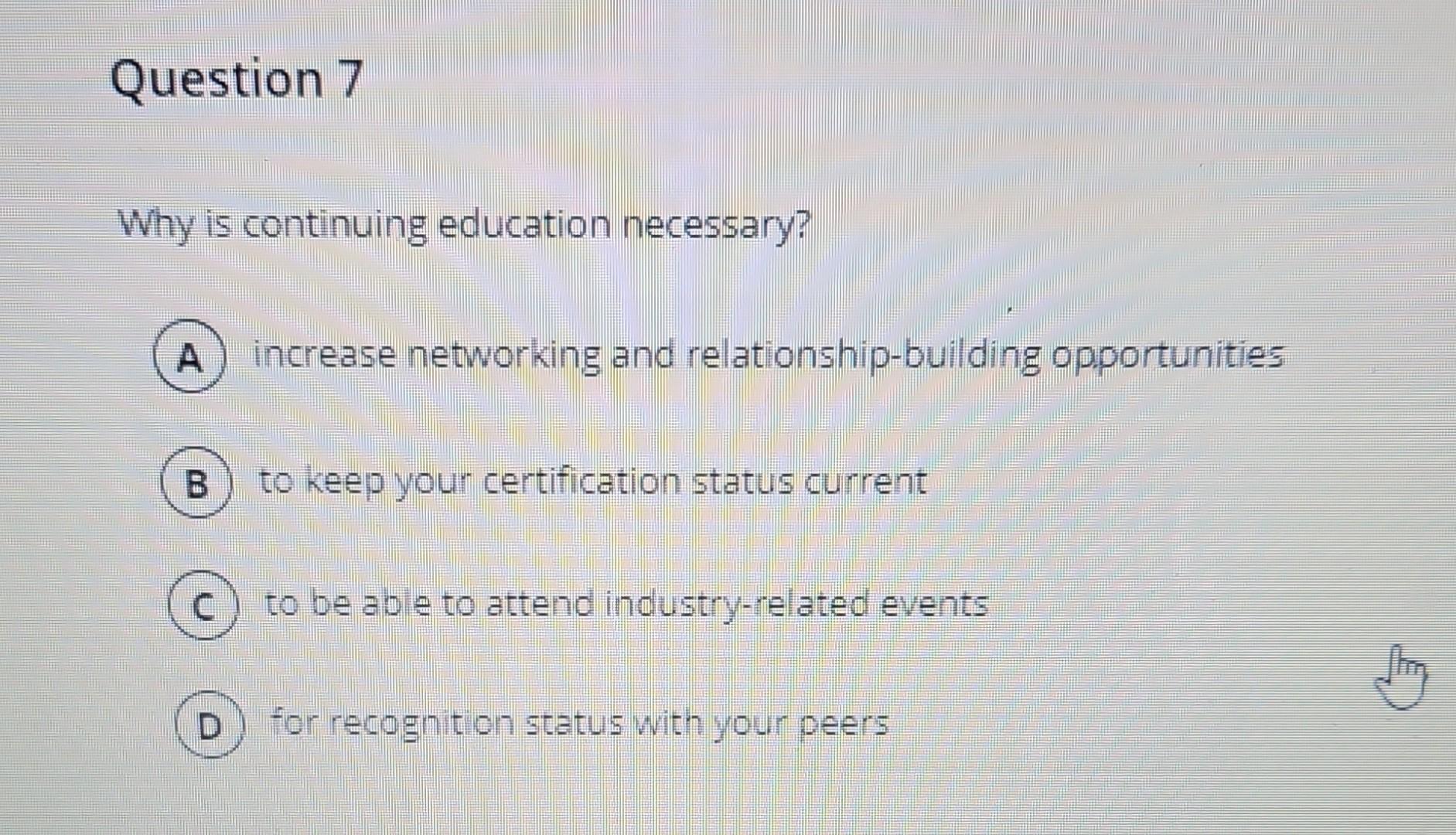 Solved Why is continuing education necessary? increase | Chegg.com