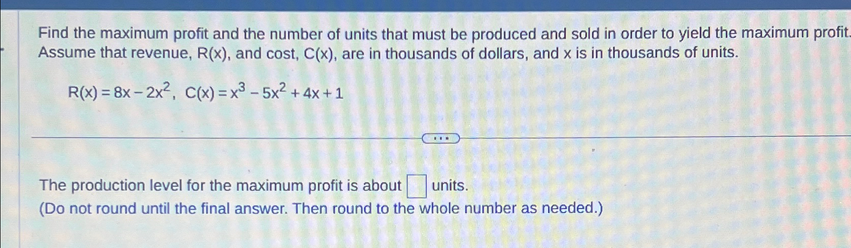 Solved Find the maximum profit and the number of units that | Chegg.com
