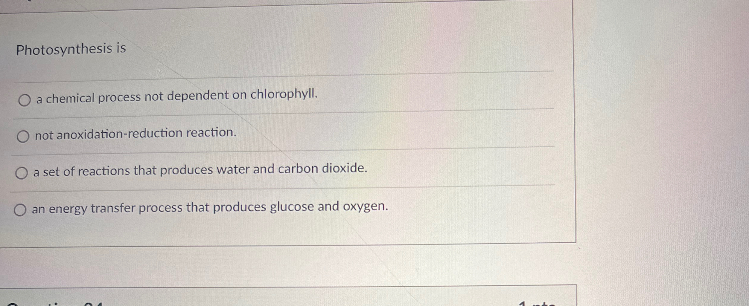 Solved Photosynthesis isa chemical process not dependent on | Chegg.com