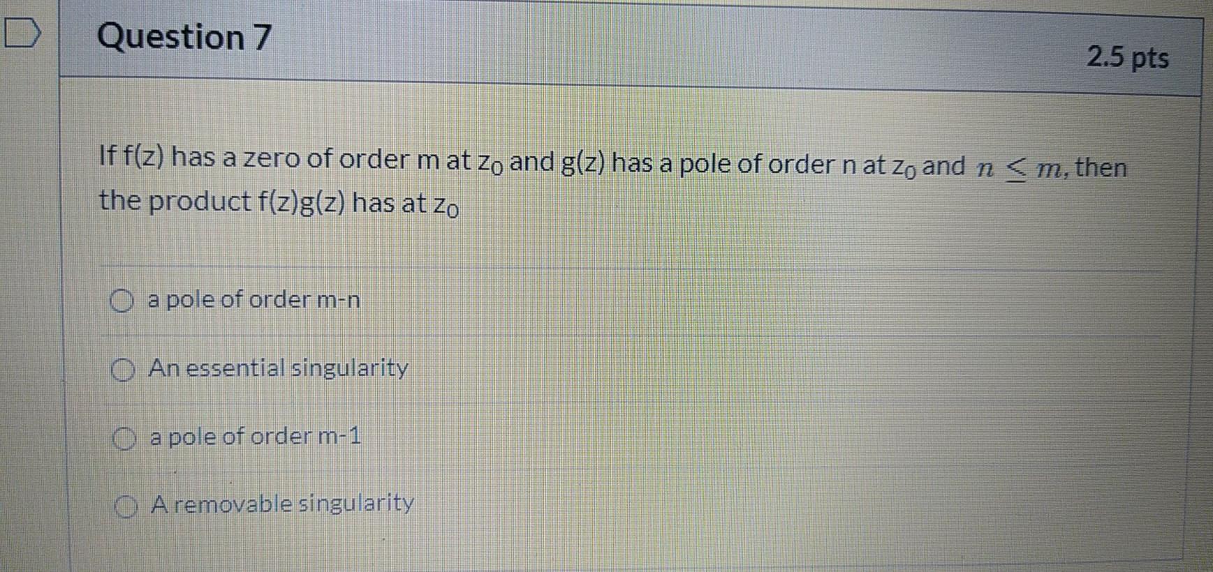 Solved Question 7 2.5 pts If f(z) has a zero of order mat zo | Chegg.com
