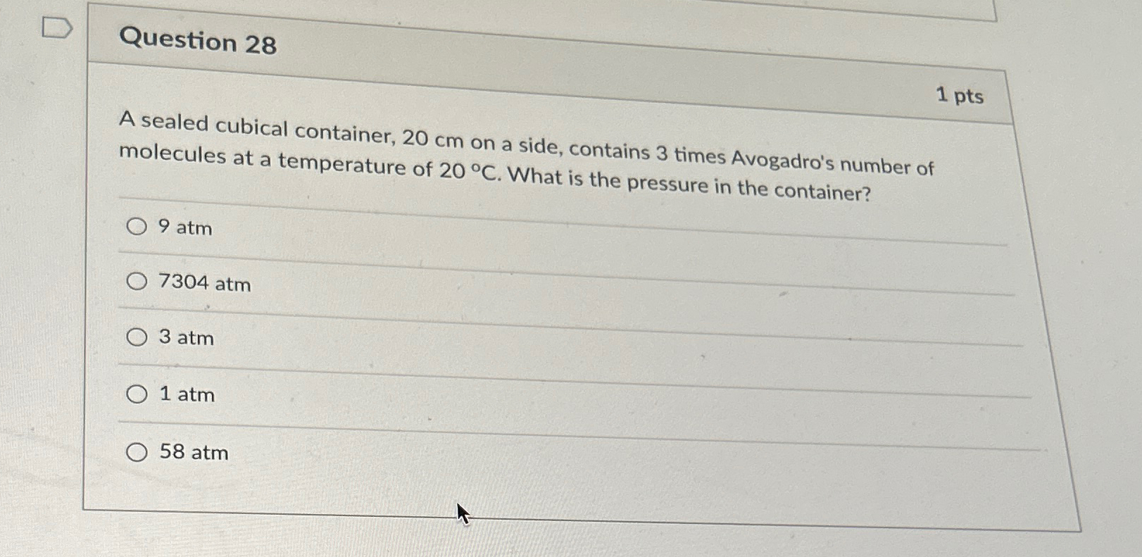Solved Question 281ptsA sealed cubical container, 20cm ﻿on a | Chegg.com