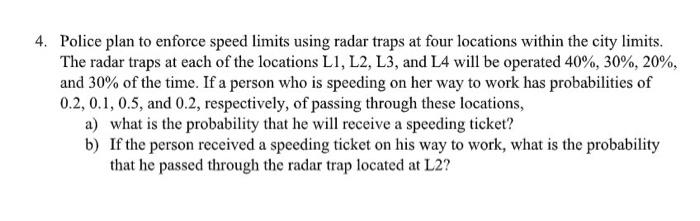 Solved 4. Police plan to enforce speed limits using radar | Chegg.com