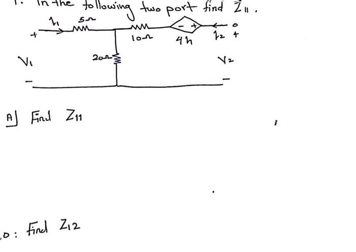 Solved 1. In the tollowing two port find Z11. A) Final Z11 0 | Chegg.com