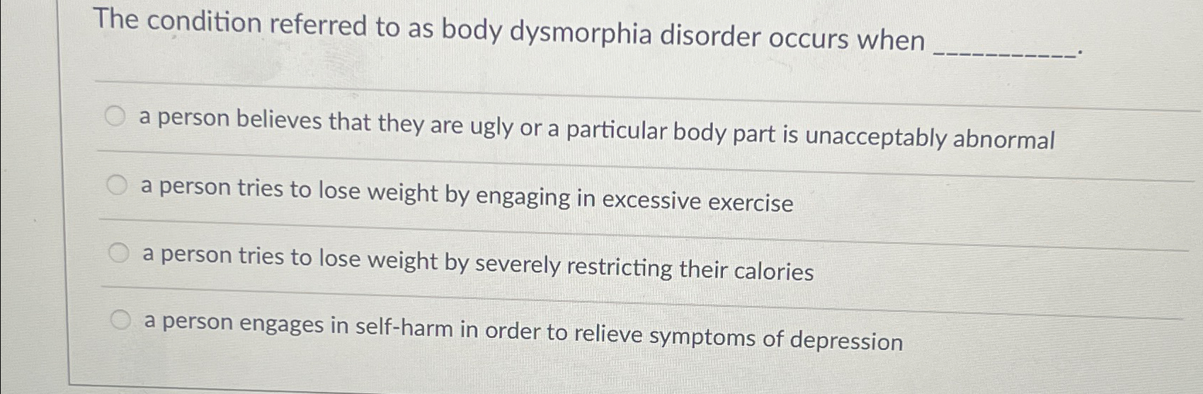 Solved The condition referred to as body dysmorphia disorder | Chegg.com