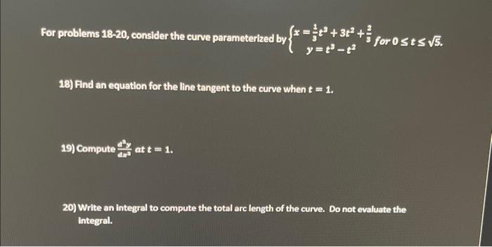 Solved For problems 18-20, consider the curve parameterized | Chegg.com