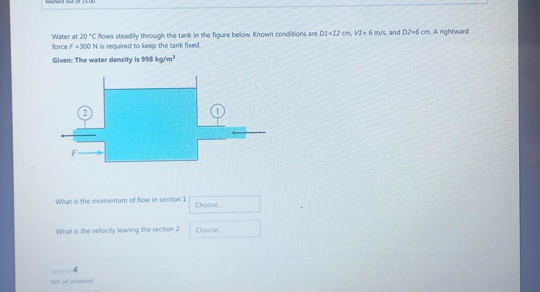 Solved Marked out of 15:00 Water at 20 °C flows steadily | Chegg.com