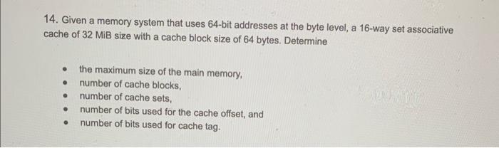Solved 14. Given a memory system that uses 64-bit addresses | Chegg.com