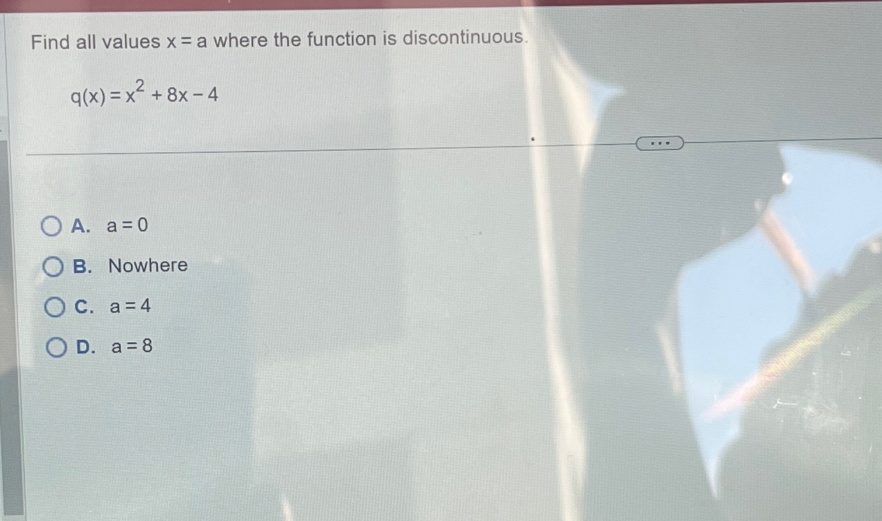 Solved Find all values x=a where the function is | Chegg.com