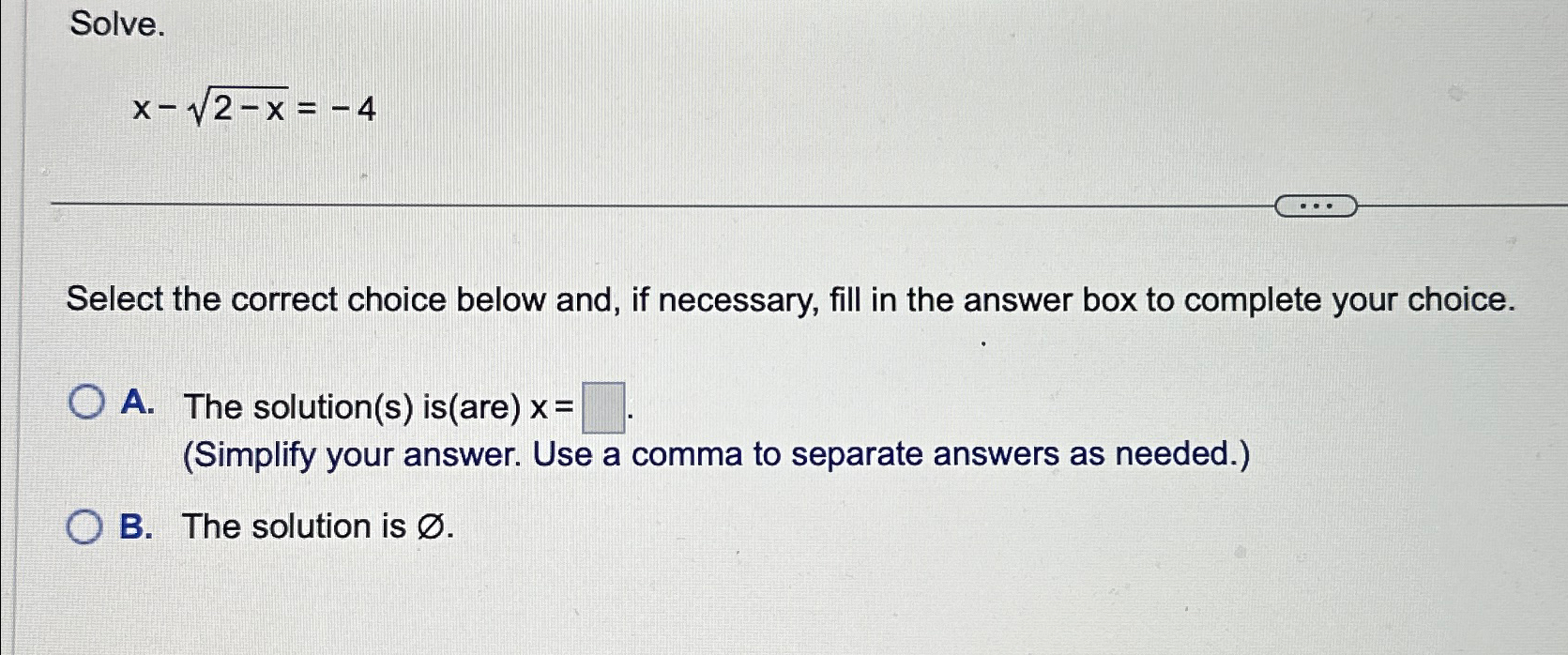 Solved Solve.x-2-x2=-4Select the correct choice below and, | Chegg.com