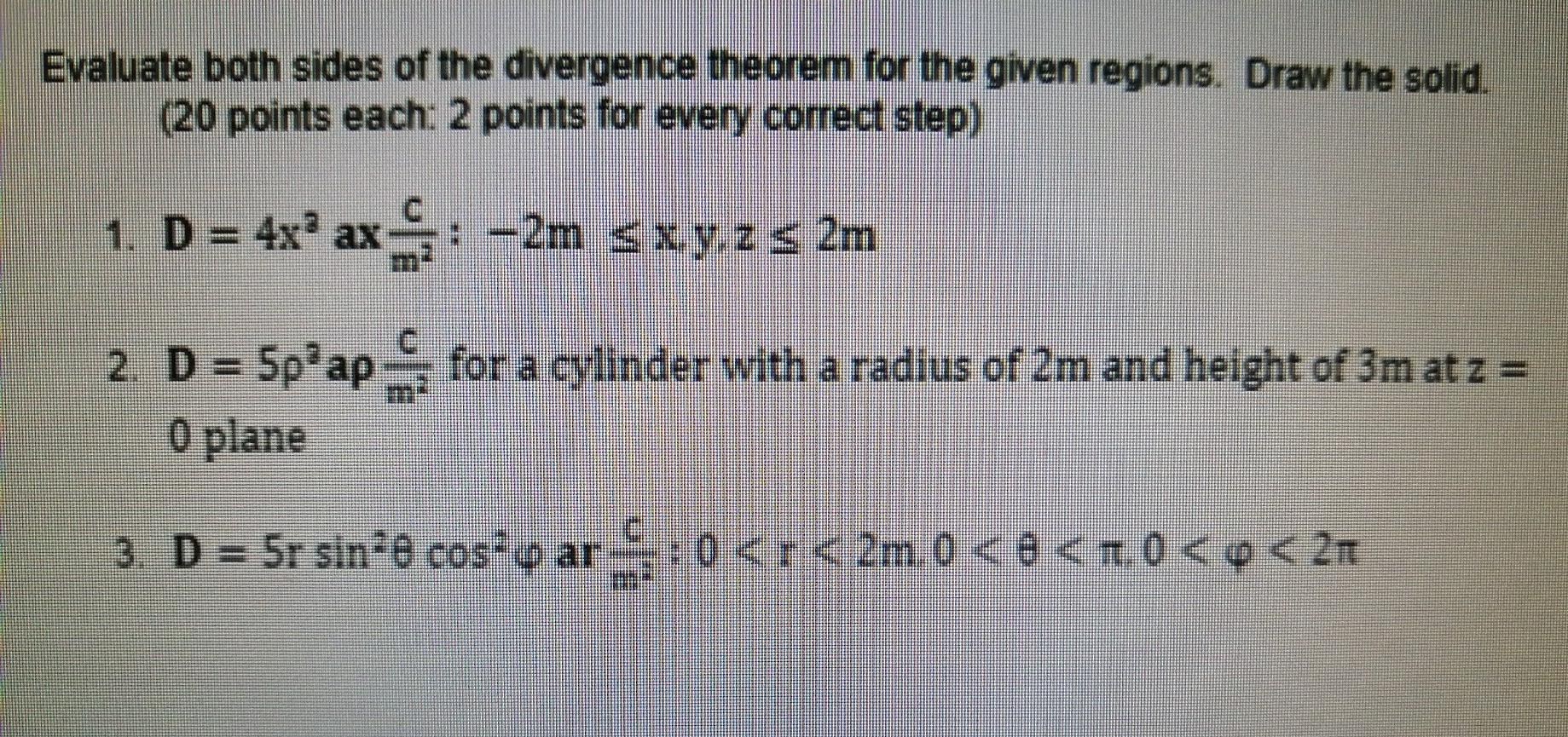 Solved Evaluate both sides of the divergence theorem for the | Chegg.com
