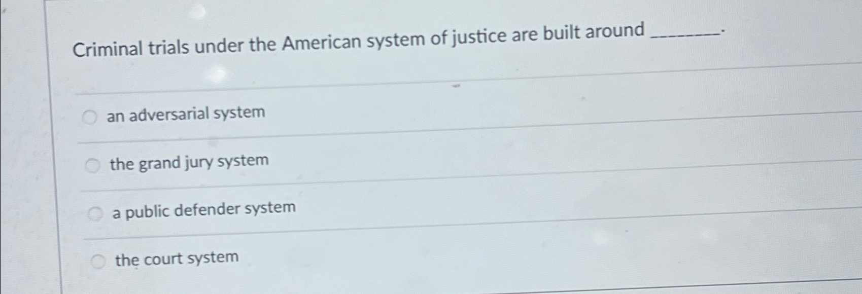Solved Criminal trials under the American system of justice | Chegg.com