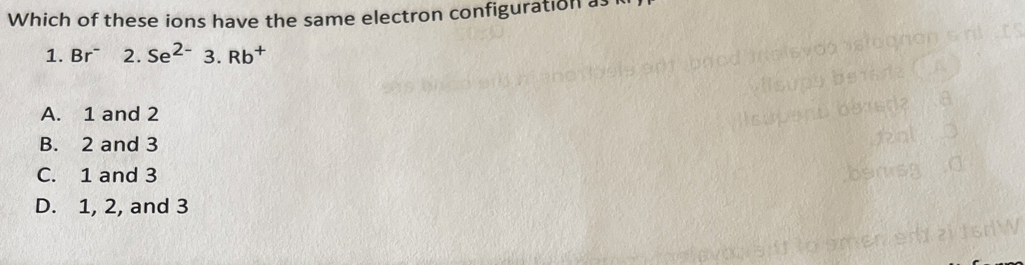 Solved Br-Se2-Rb+A. 1 ﻿and 2B. 2 ﻿and 3C. 1 ﻿and 3D. 1, 2, | Chegg.com