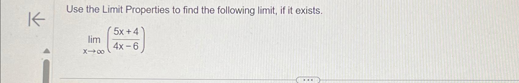 Solved Use the Limit Properties to find the following limit, | Chegg.com