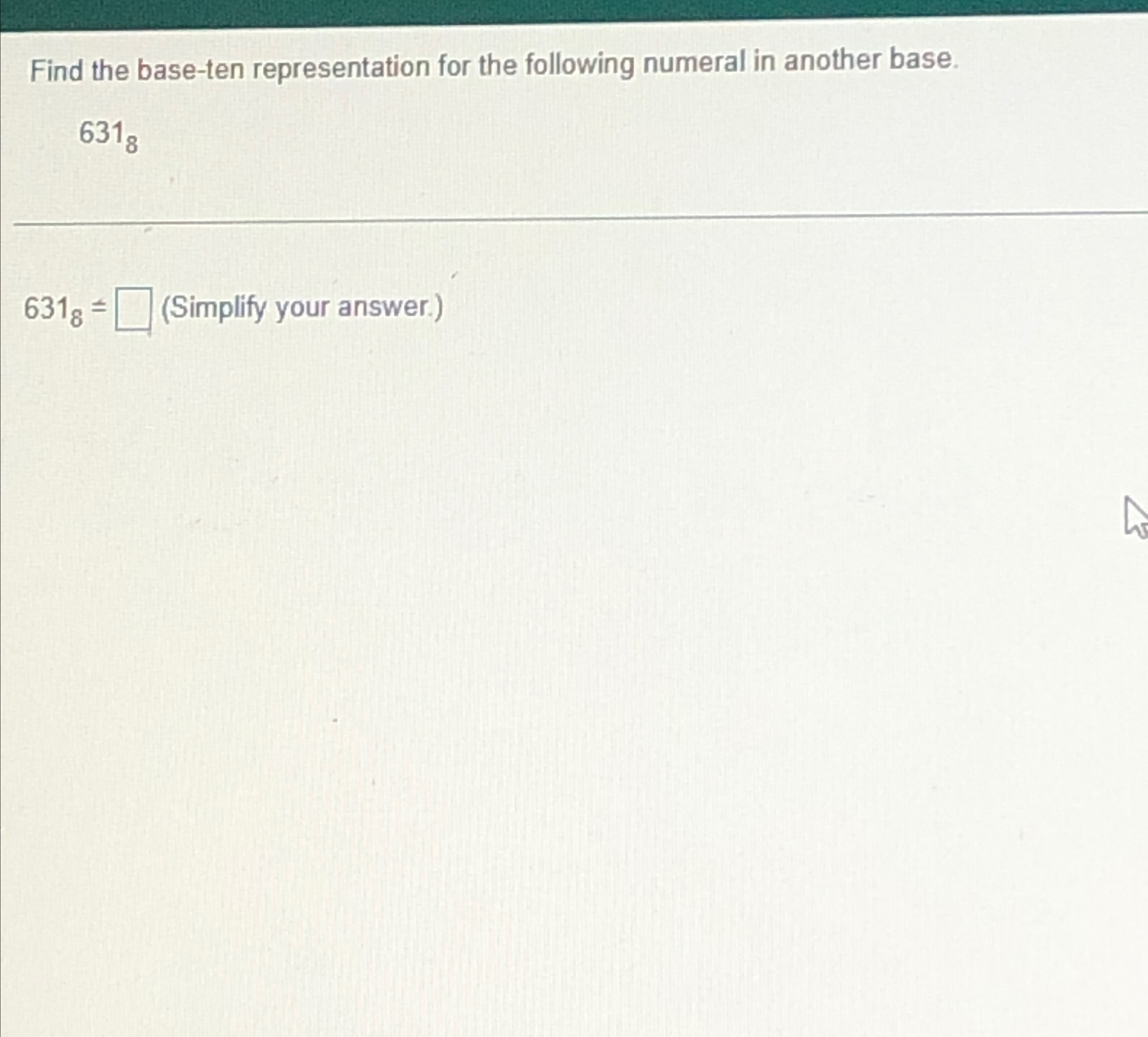 Solved Find the base-ten representation for the following | Chegg.com