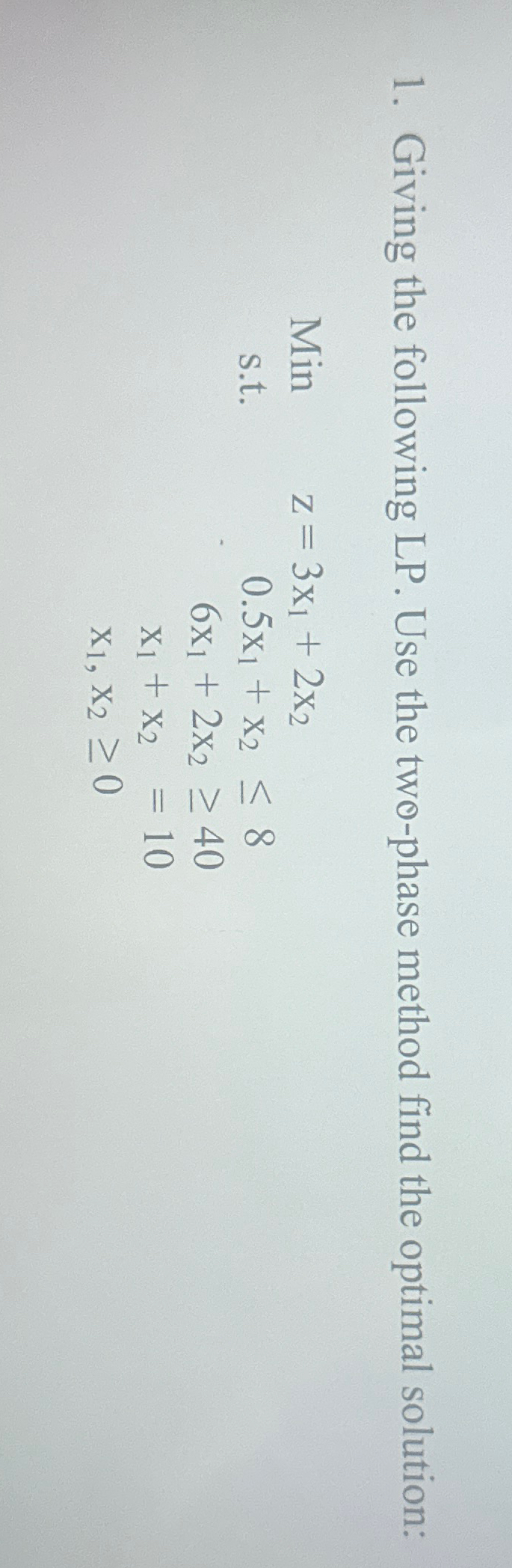 Solved Giving the following LP. ﻿Use the two-phase method | Chegg.com