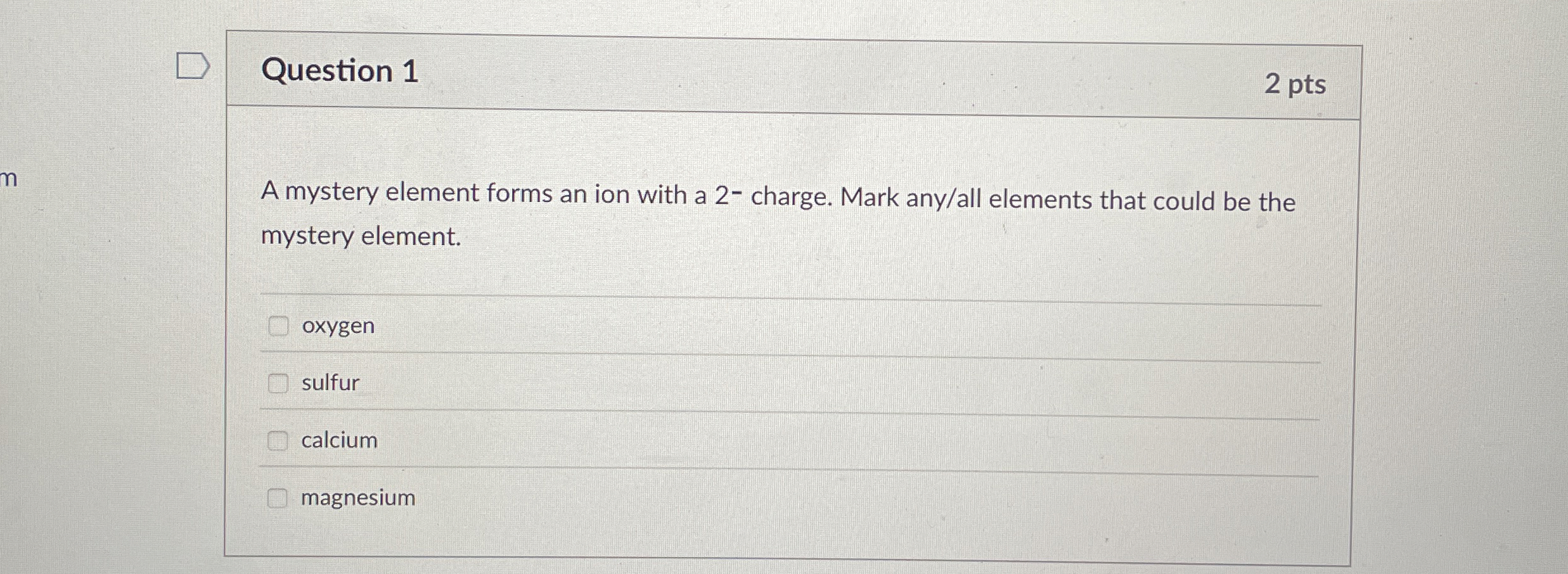 Solved Question 1A mystery element forms an ion with a 2- | Chegg.com