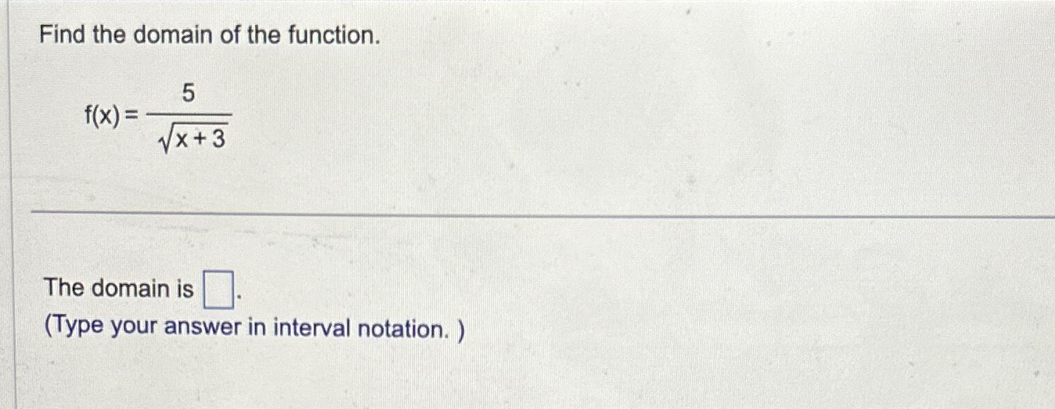 Solved Find The Domain Of The Function F X 5x 32the Domain