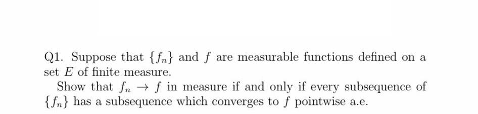 Q1 Suppose That {fn} And F Are Measurable Functions