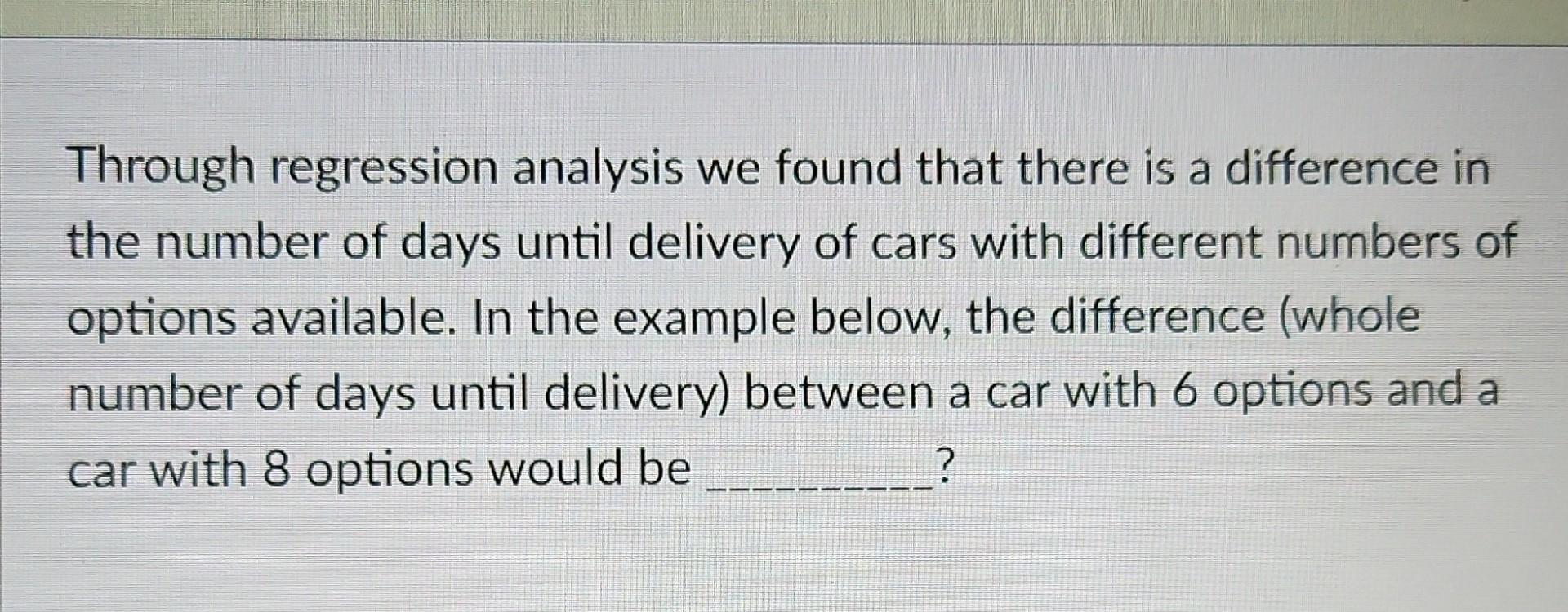 Solved Through Regression Analysis We Found That There Is A