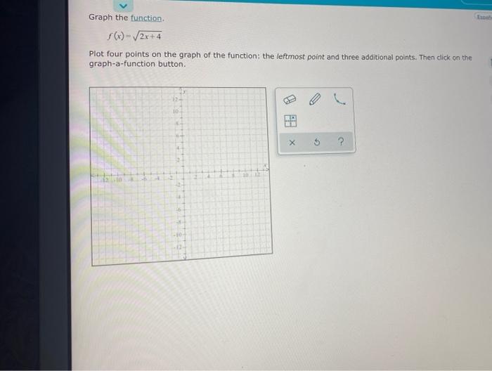 Solved Graph the function. S60) - V2x+4 Plot four points on | Chegg.com