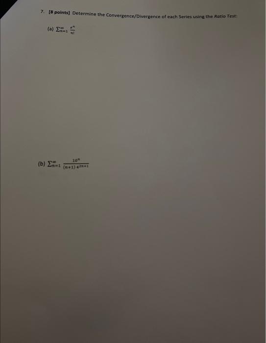 Solved 7. [8 points] Determine the Convergence/Divergence of | Chegg.com