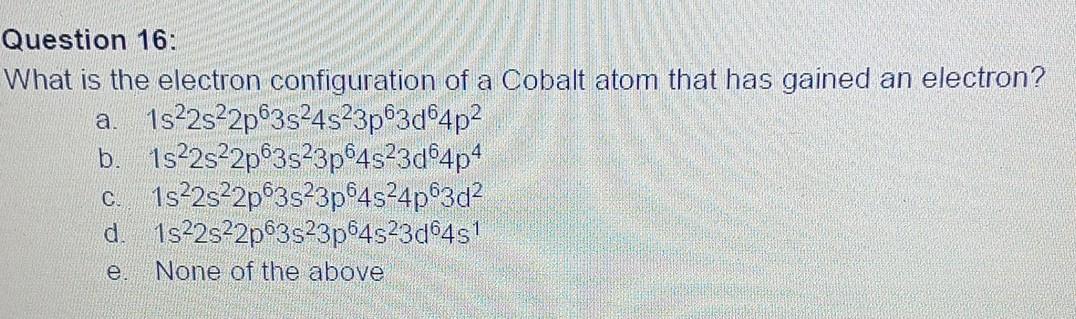 Solved What is the electron configuration of a Cobalt atom | Chegg.com