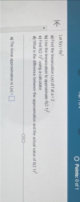 Solved Let f(x)=6x2. a) Find the linearization L(x) of f at | Chegg.com