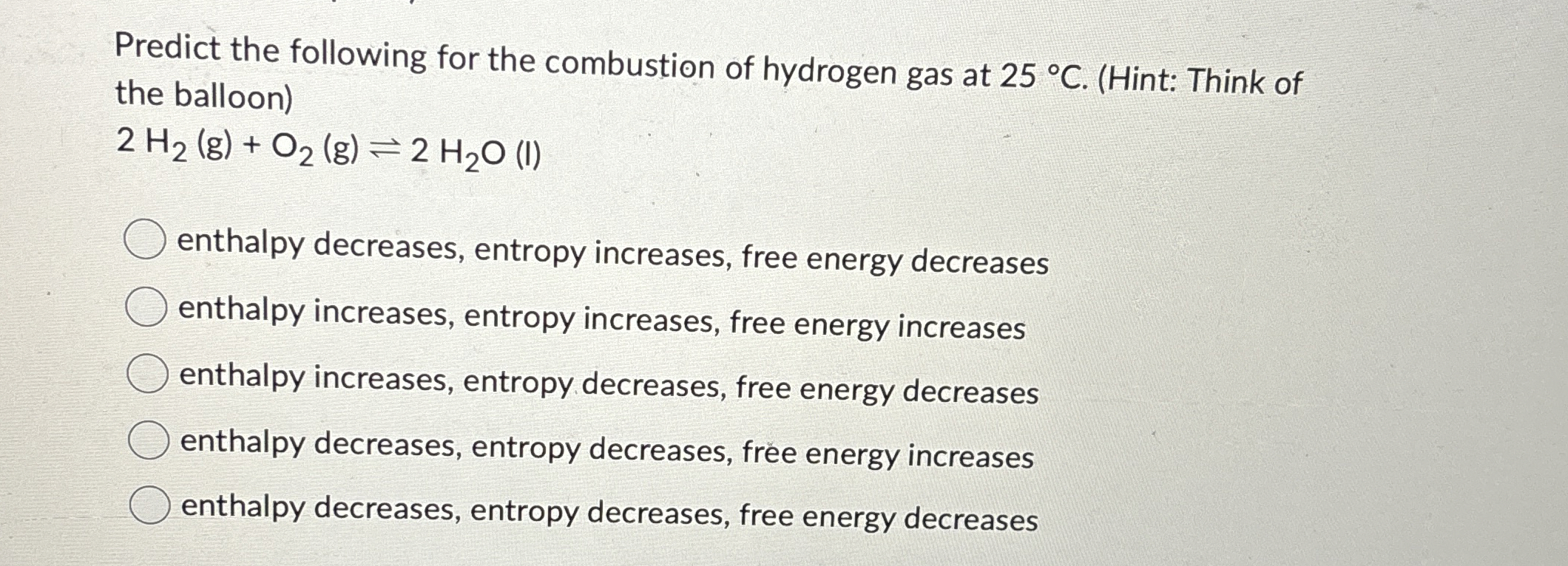 Solved Predict the following for the combustion of hydrogen | Chegg.com