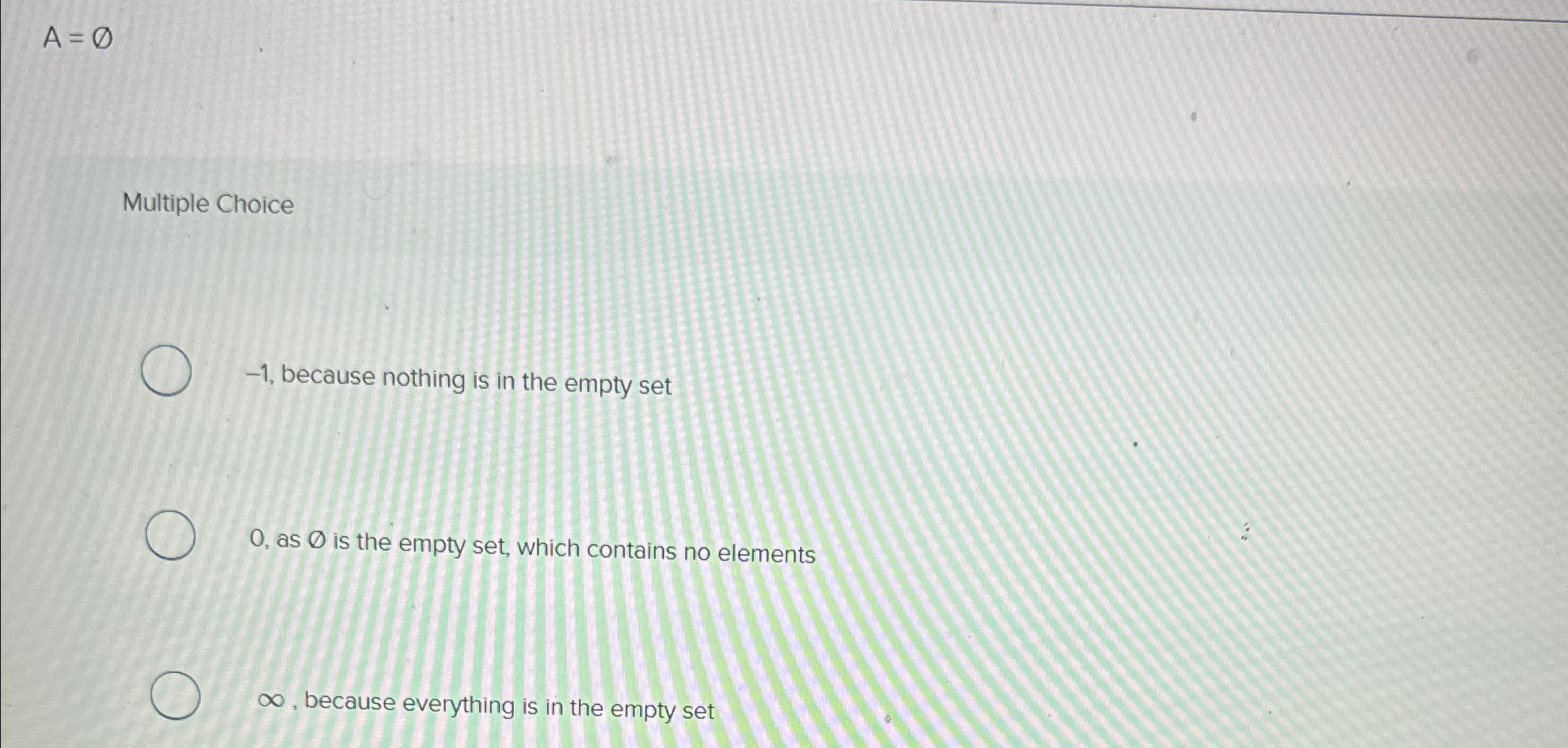 Solved A=O?Multiple Choice-1 , ﻿because nothing is in the | Chegg.com